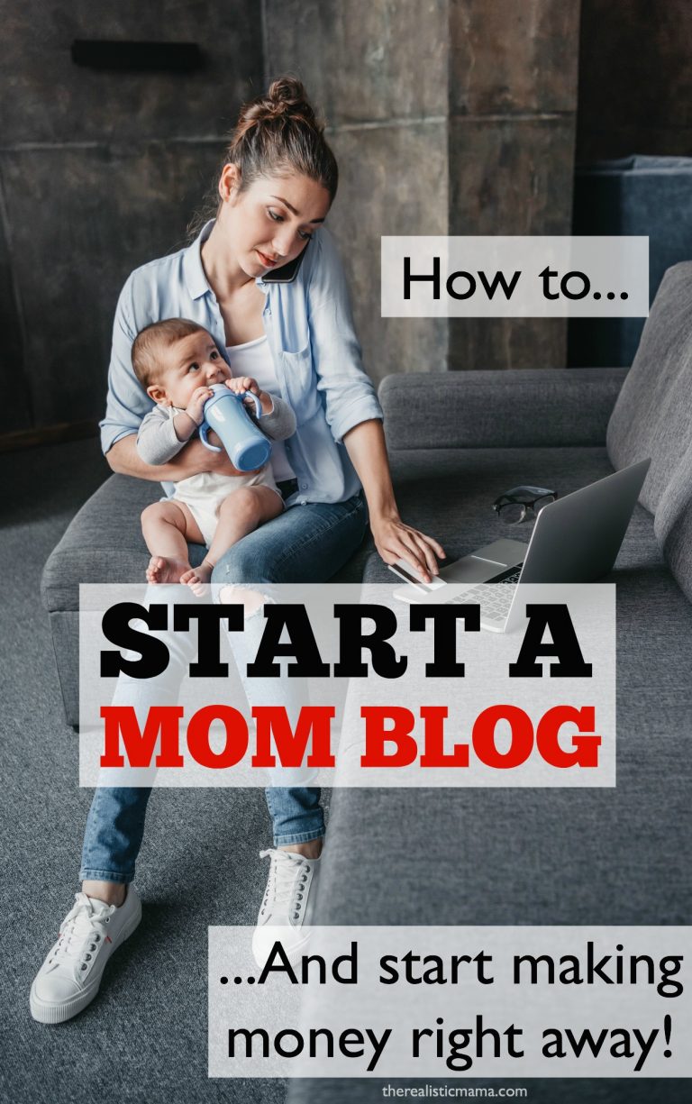 How to Start a Mom Blog - The Realistic Mama